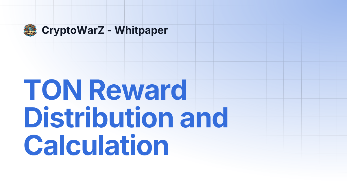 TON Reward Distribution and Calculation | CryptoWarZ - Whitpaper